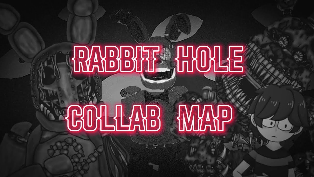 [DC2/FNAF/COLLAB MAP] Rabbit Hole/ Closed [15/15] - YouTube