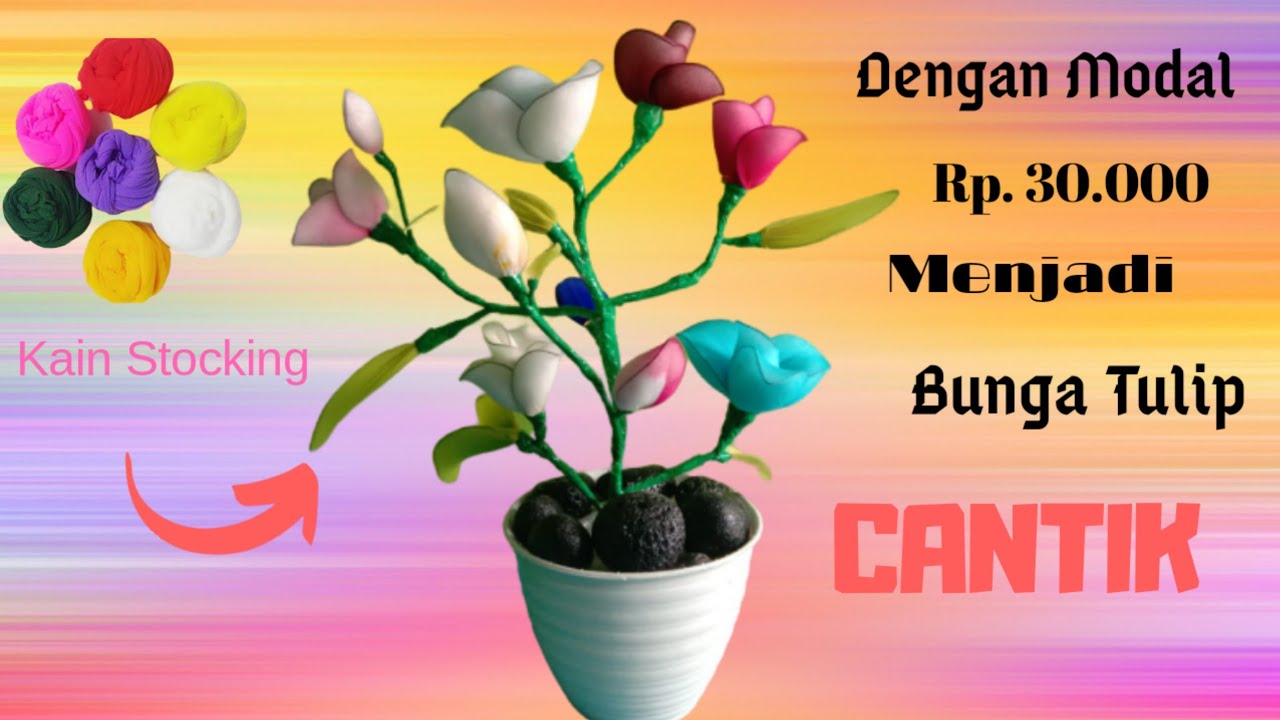 DIY Cara Membuat Bunga Tulip Dari Kain Stocking - YouTube