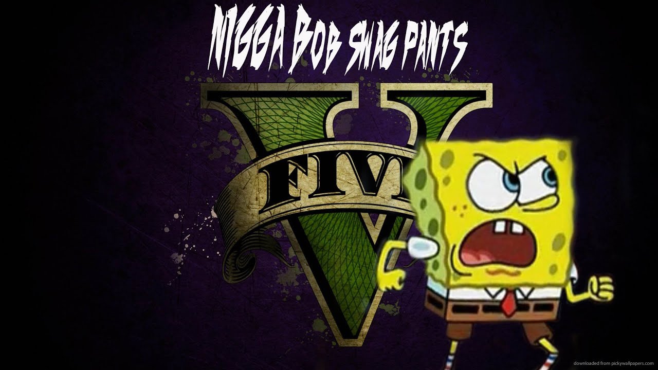 Nigga Bob Swag Pants - YouTube