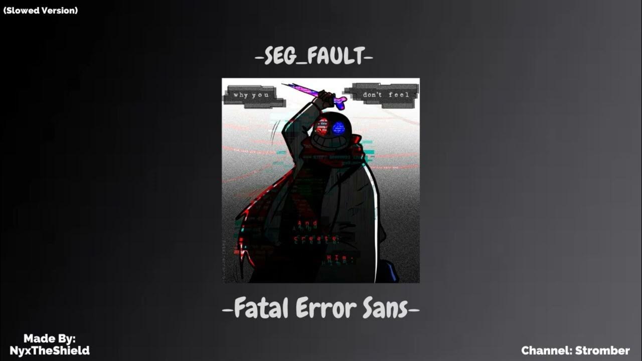 Segfault Underverse Fatalerror Sans Slowed Youtube