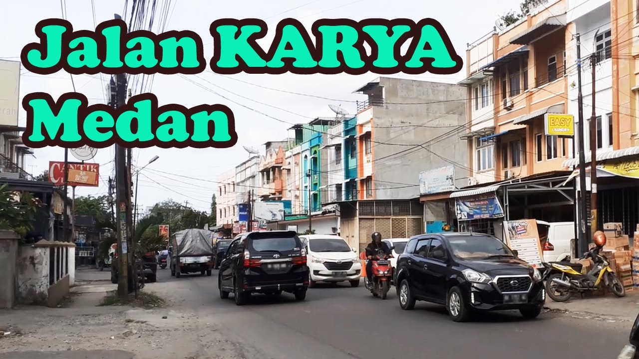ADA APA DI JALAN KARYA MEDAN - Suasana jalan di Kota Medan 2023 - YouTube