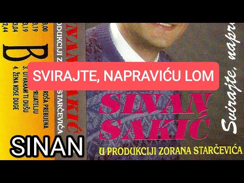 Sinan Sakic - Svirajte, napravicu lom - (Audio 1996)