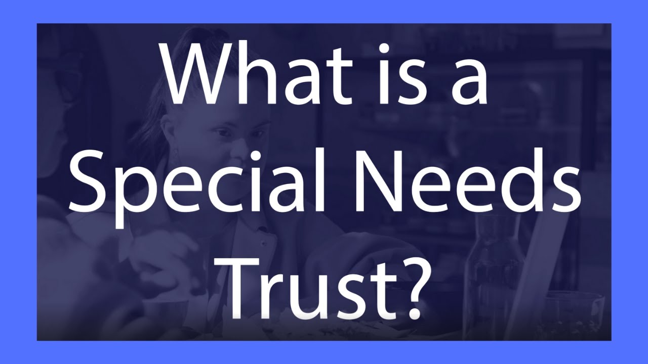 What s A Special Needs Trust YouTube what-s-a-special-needs-trust-youtube