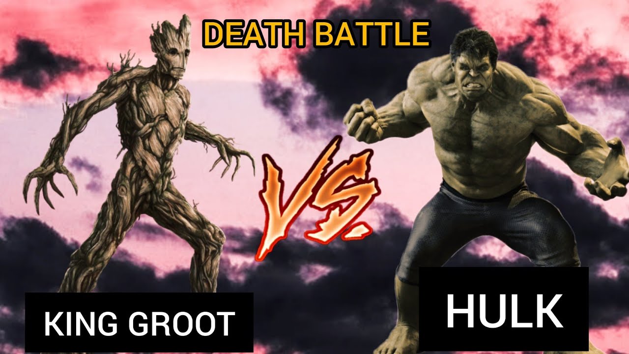 KING GROOT vs HULK | DEATH BATTLE | WHO WAS WIN | MUST WATCH ...
