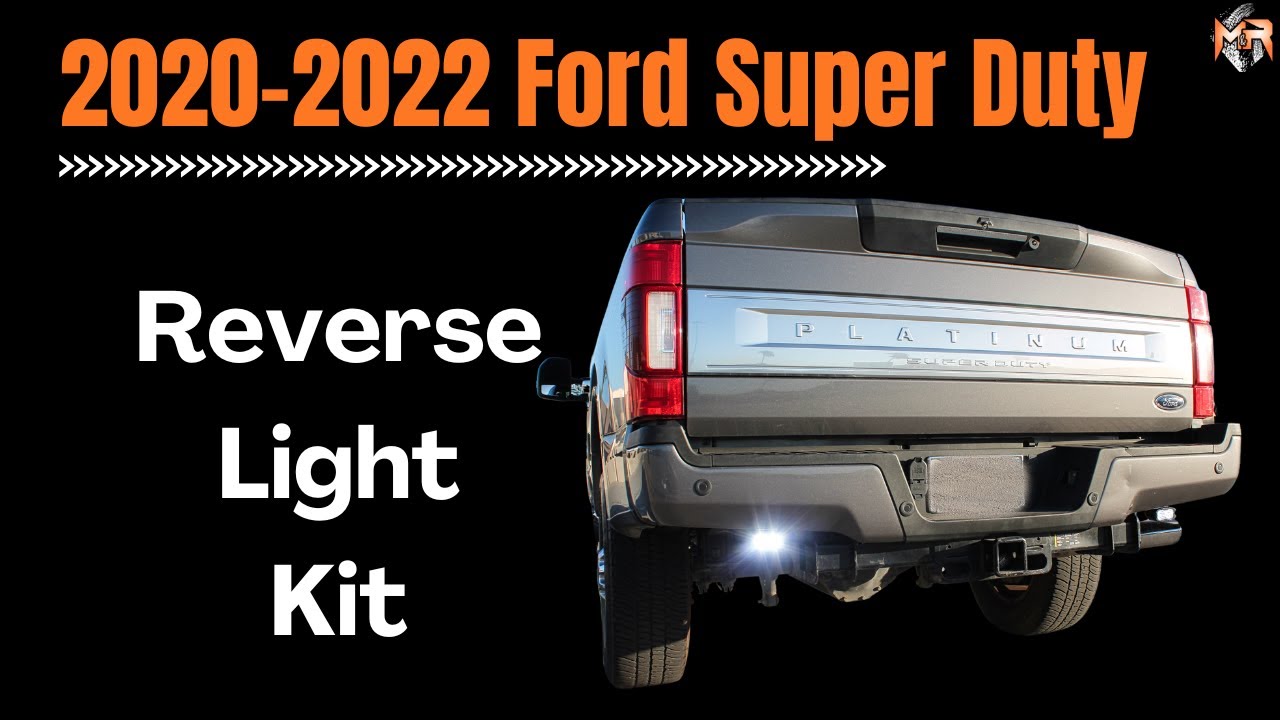 2020-2022 Ford Super Duty F250/F350/F450 Reverse Light Kit Install ...