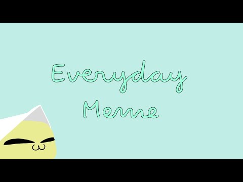 |Everyday Meme| - YouTube