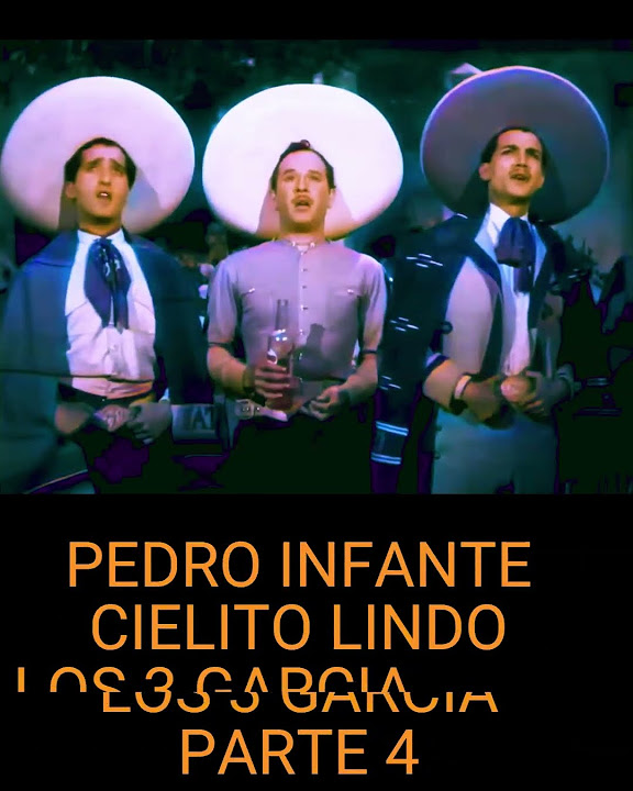 Pedro Infante. Cielito Lindo. los 3 Garcia. parte 4 # ...