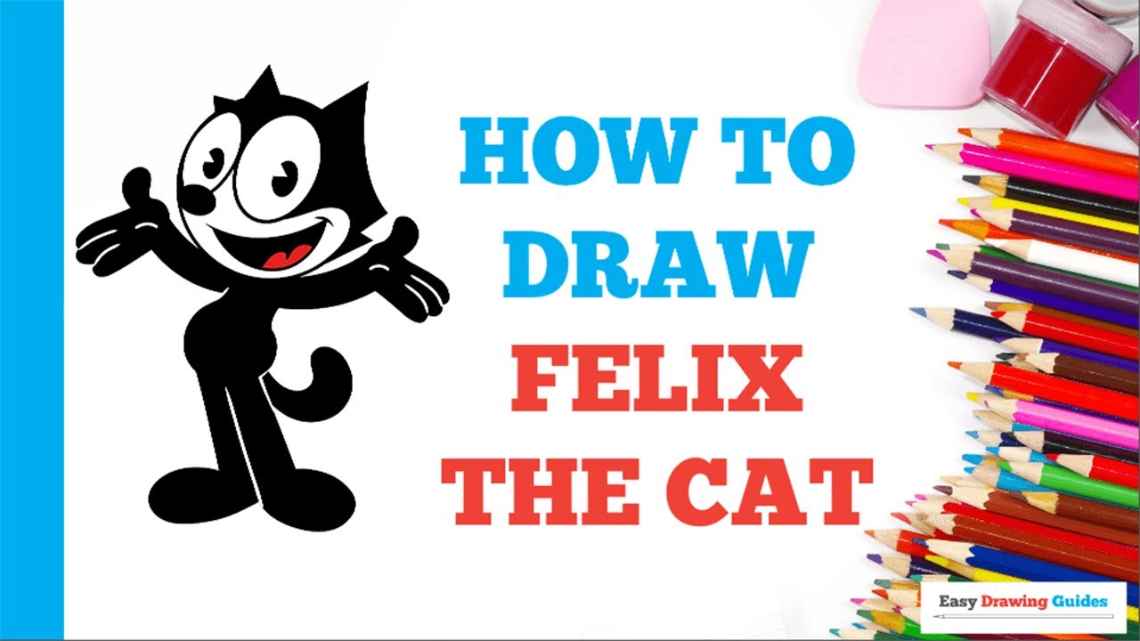 How to Draw Felix the Cat: Easy Step by Step Drawing Tutorial for ...