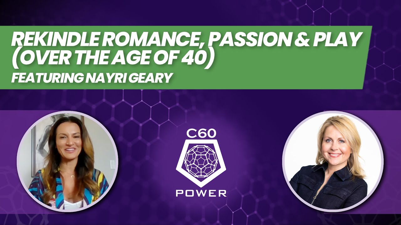 Rekindle Romance, Passion & Play (over the age of 40) featuring Nayri Geary - YouTube