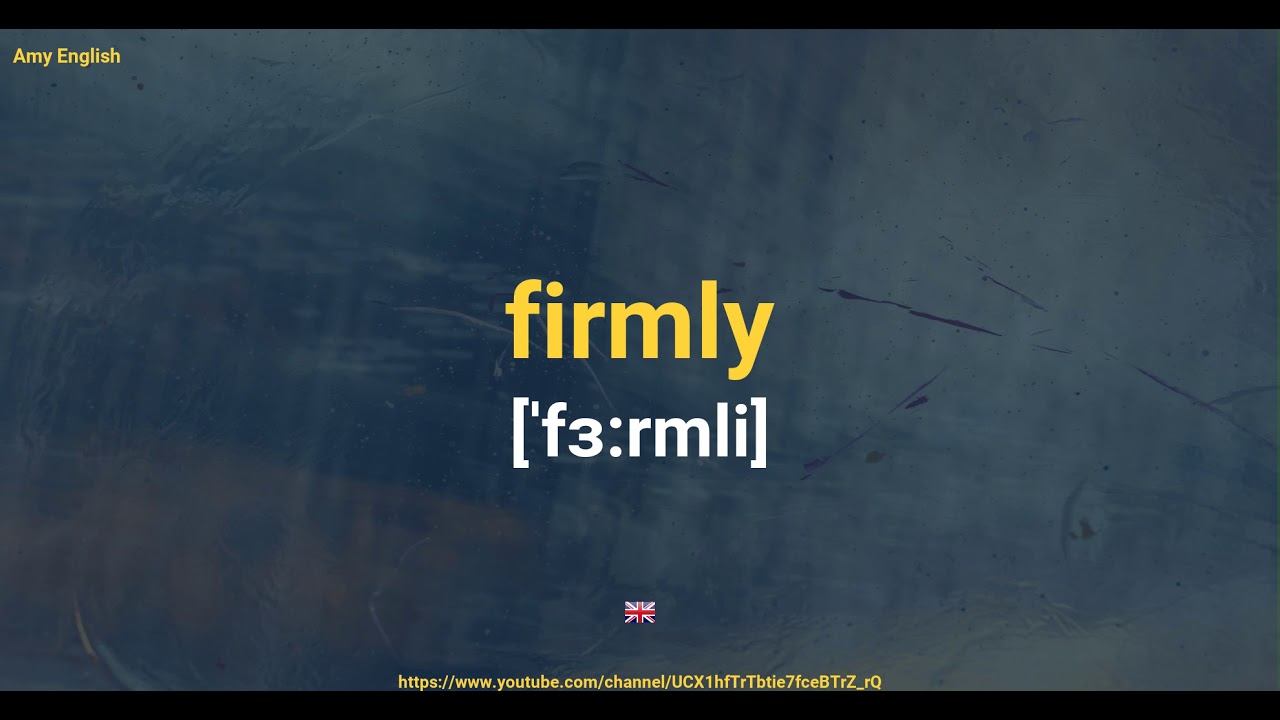 How To Pronounce Firmly - YouTube