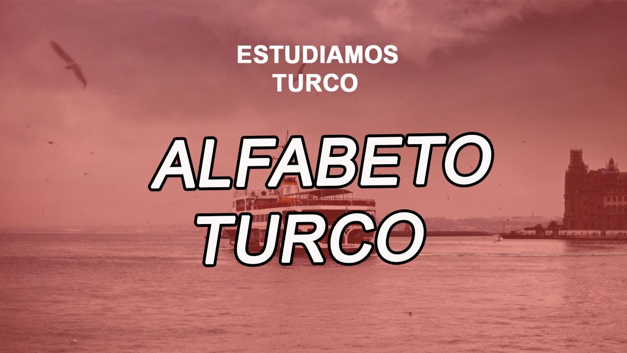 Lección 1 - Alfabeto Turco - YouTube