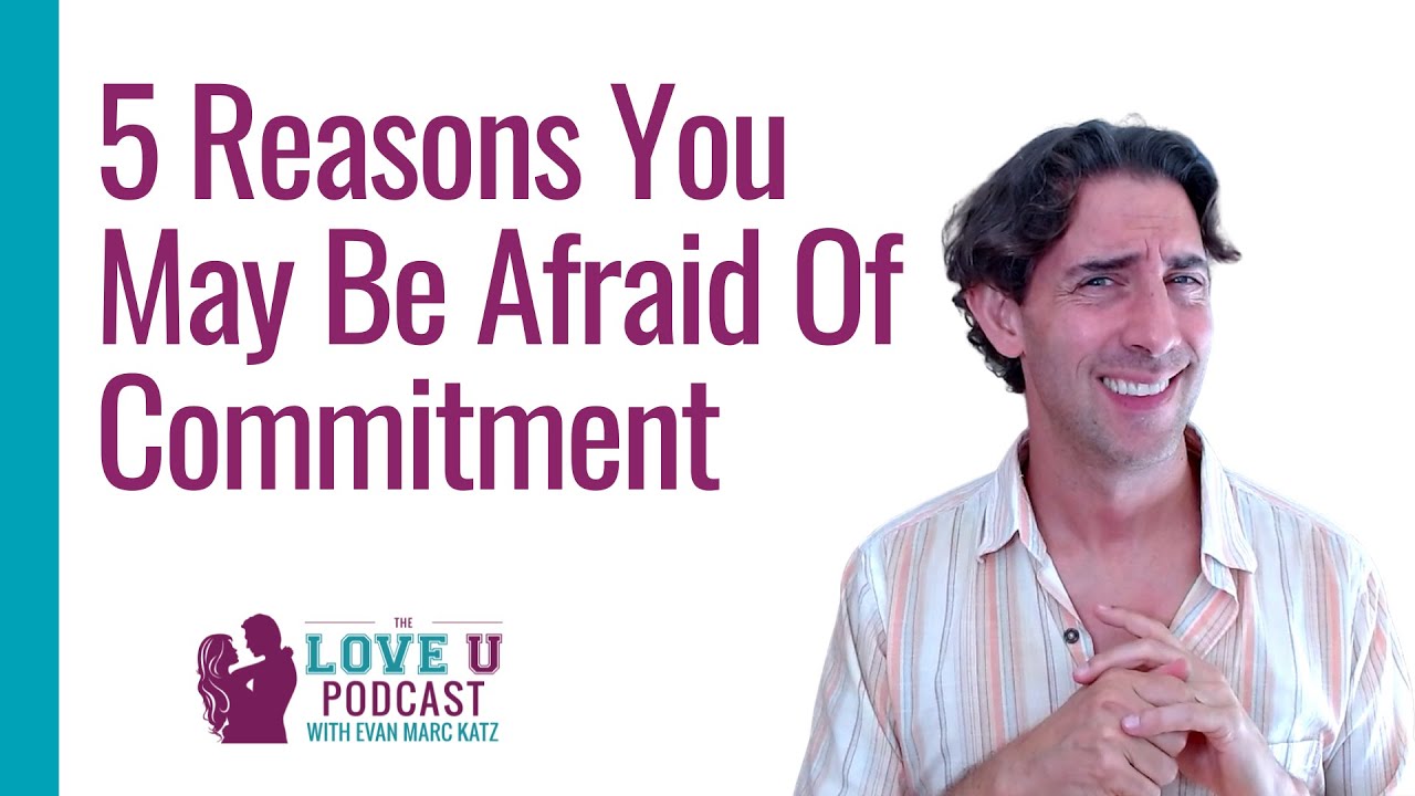 5 Reasons You May Be Afraid of Commitment - YouTube