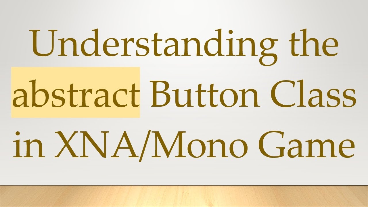 Understanding the abstract Button Class in XNA/Mono Game - YouTube