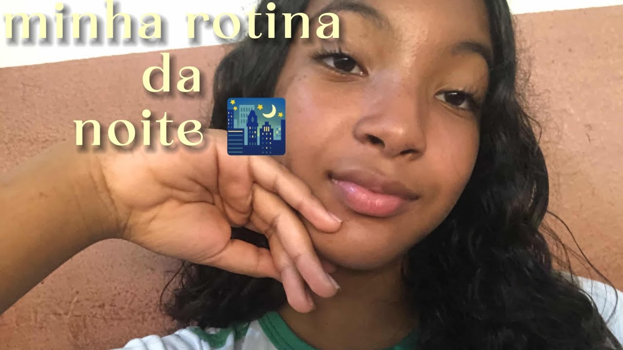 Minha rotina de noite, sendo uma menina 😀😀 - YouTube