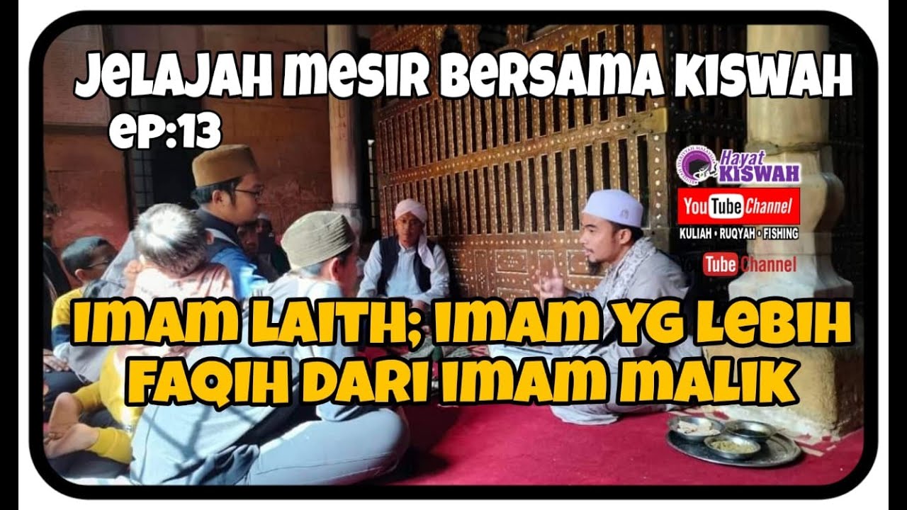 Jelajah Mesir ~ Kiswah (Ep:13) : Ziarah Makam Imam Laith Ibn Saad ...