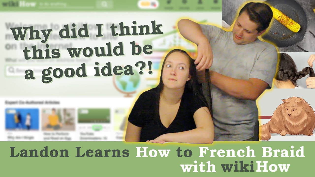 Learning How to French Braid Hair w/ wikiHow - YouTube