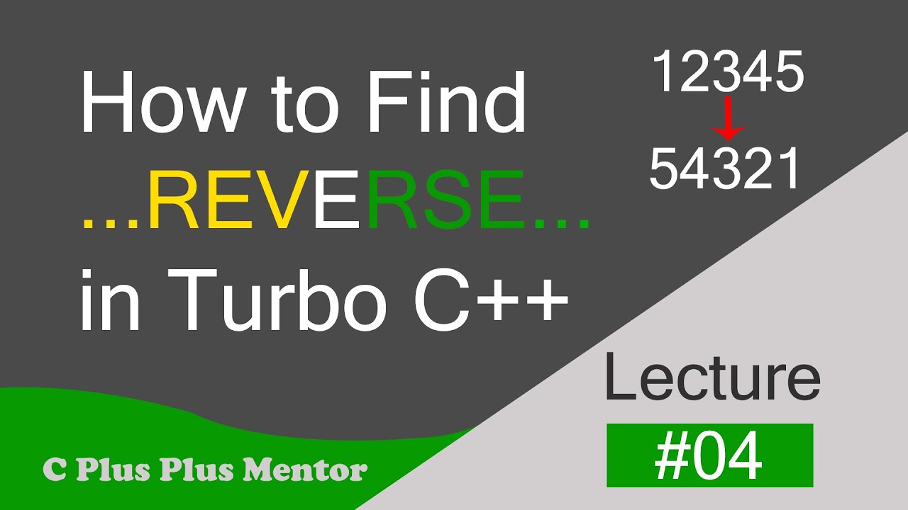 Reverse of the number in Turbo C++ by using C++ language | C Plus Plus ...