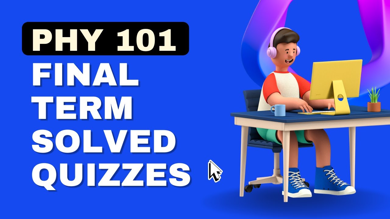 PHY 101 Final Term Preparation: Solved Quizzes & MCQs | Lectures 23-26 | VU Past Papers - YouTube