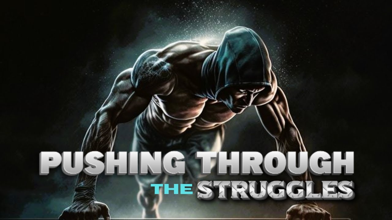 Pushing Through The Struggles | It Takes All You've Got | Most ...