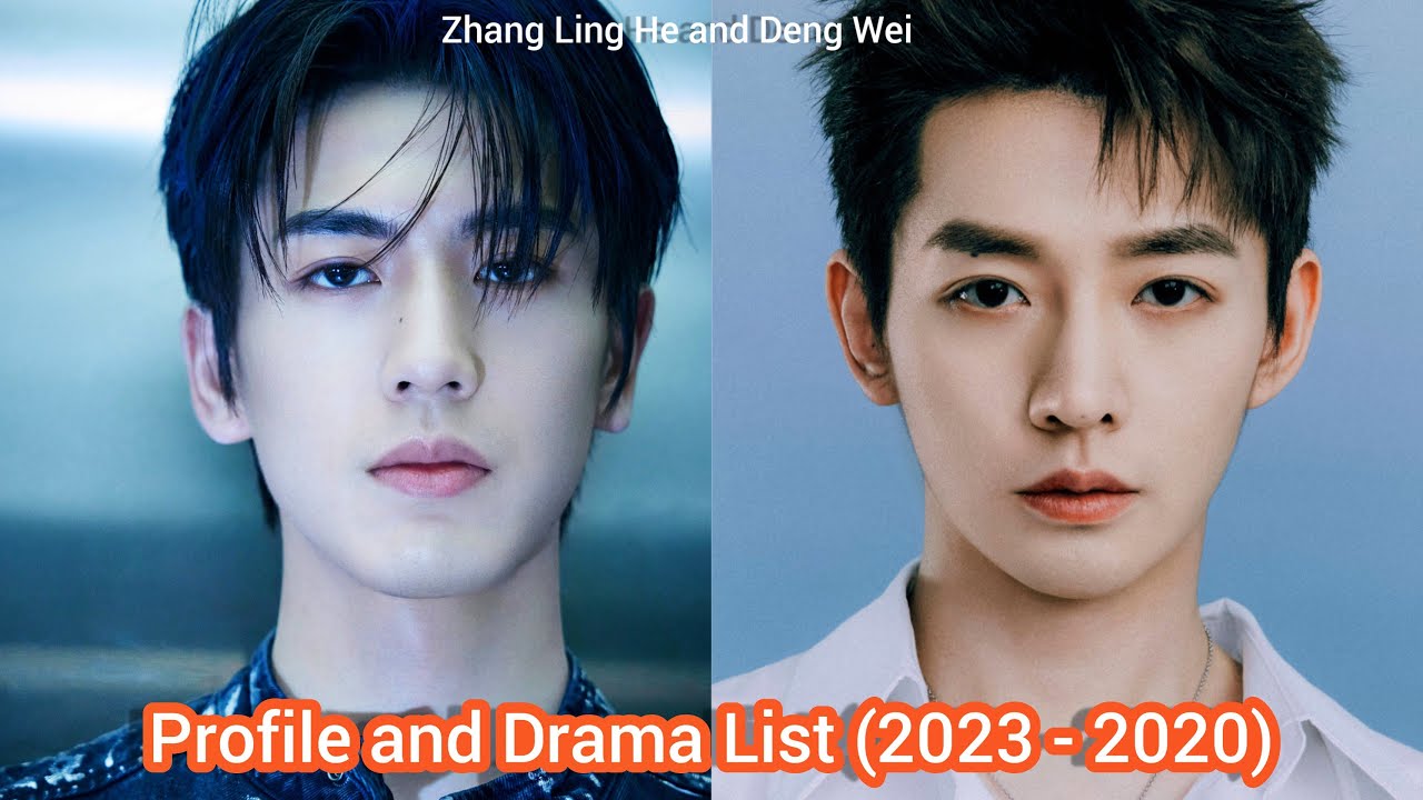 Zhang Ling He and Deng Wei | Profile and Drama List (2023 - 2020) | - YouTube