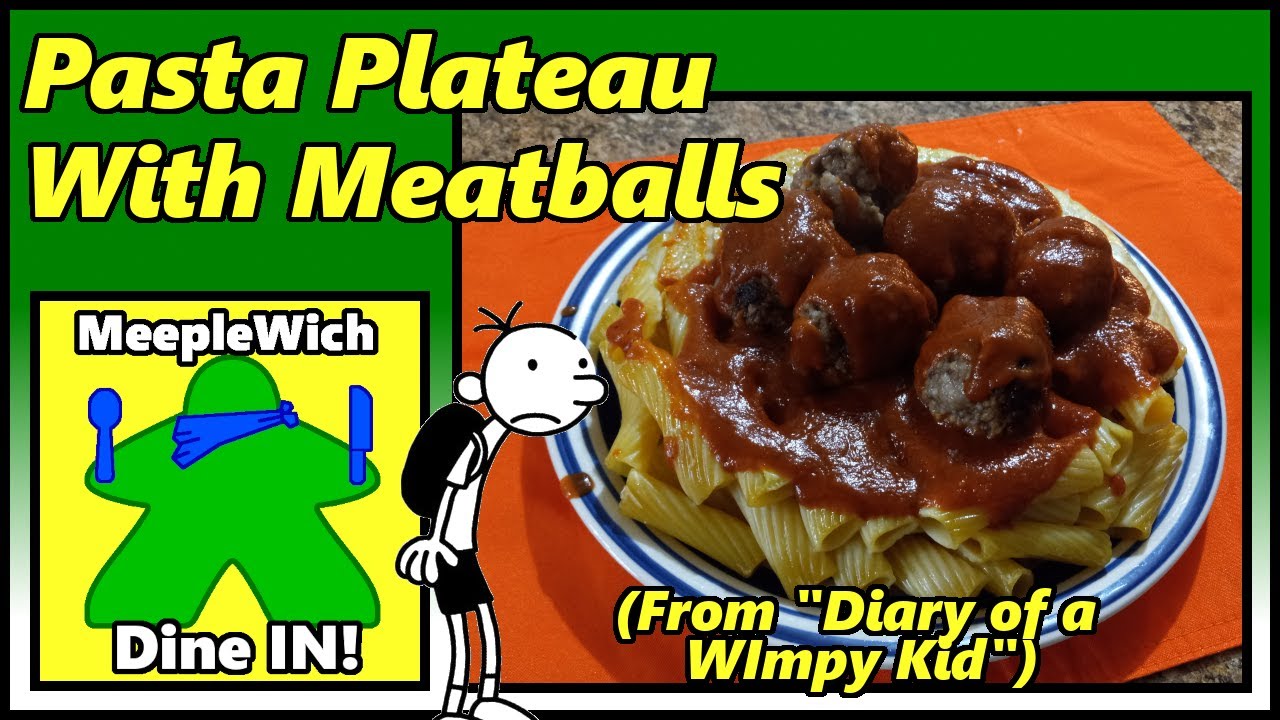 DINE IN! - Pasta Plateau With Meatballs (From "Diary of a Wimpy Kid ...