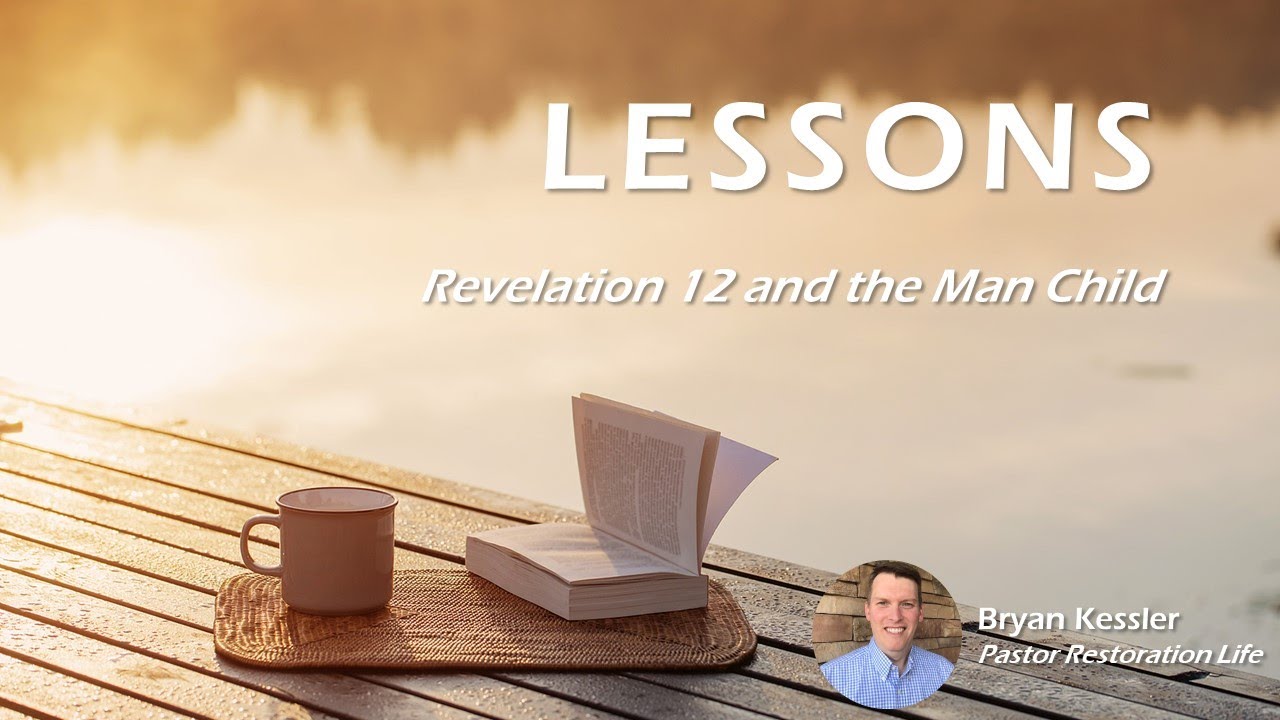 034 - Revelation 12 & the Man Child - Restoration Life Church - Bryan ...