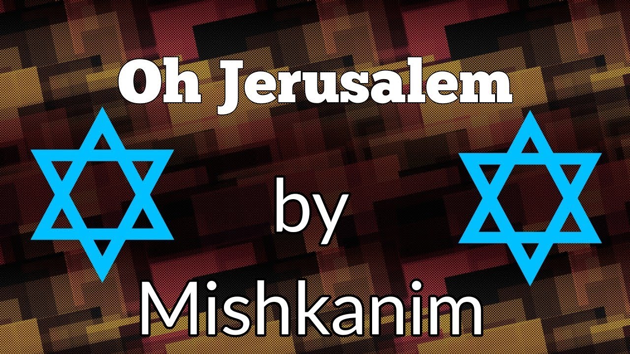 {Lyrics} Oh Jerusalem by Mishkanim - YouTube