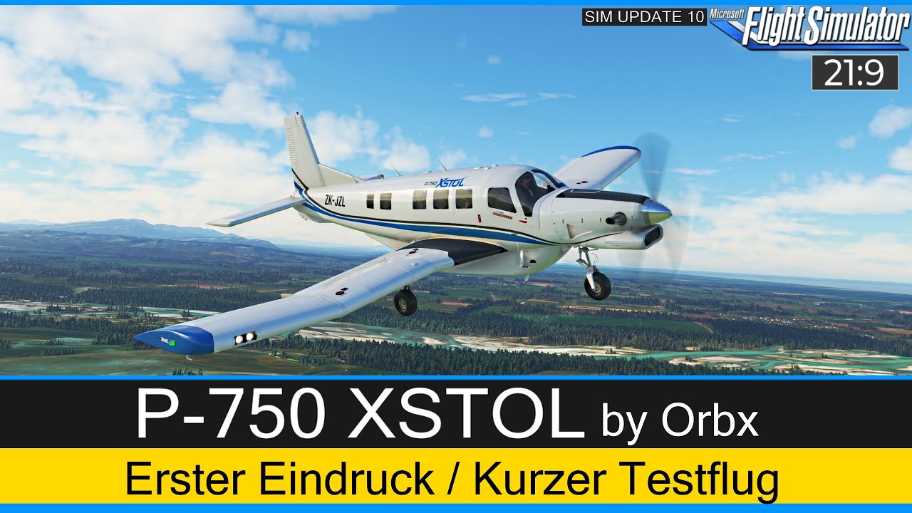 P-750 XSTOL von Orbx - Erster Eindruck & Kurzer Testflug ★ MSFS 2020 ...
