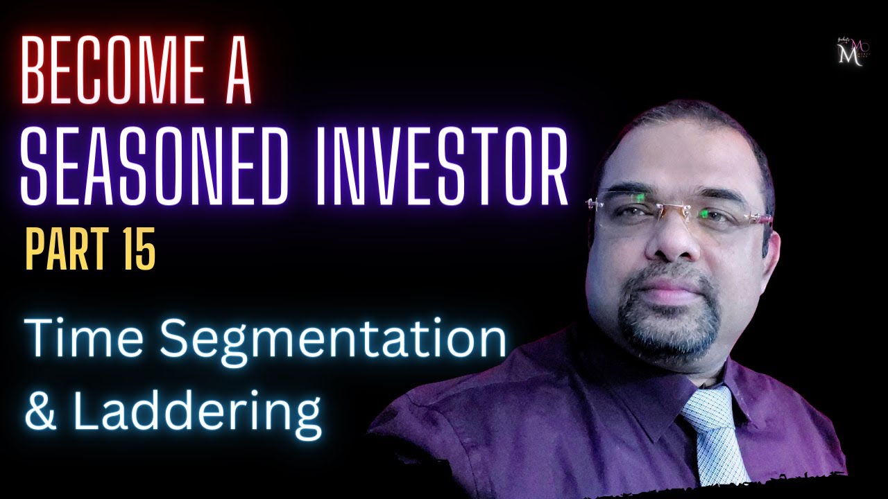 Becoming a Seasoned Investor - 15 - Time Segmentation & Laddering ...