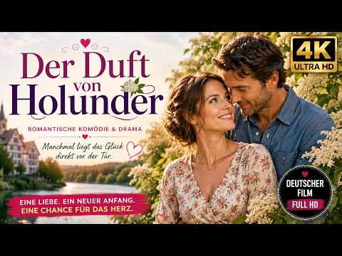 Der Duft von Holunder || Romantische Komödie & Drama || Deutscher Film Full HD 4K