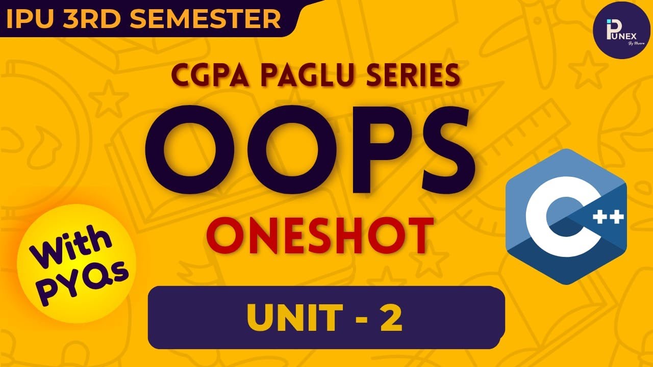 OOPS ONE SHOT | UNIT 2 | 3RD SEM | IPUNEX by NEXERA - YouTube