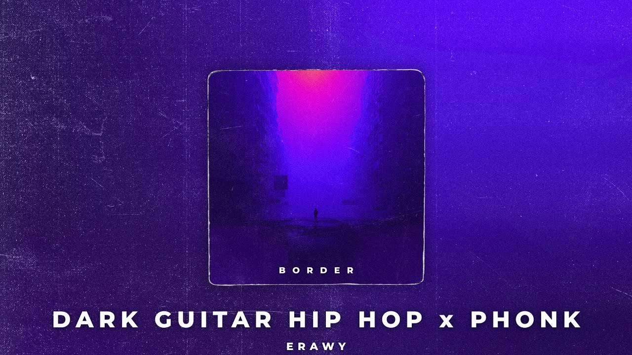 [FREE] Border | Dark Guitar Hip Hop x Phonk Type Beat (prod. Erawy ...
