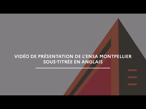 Vidéo de présentation de l'ENSA Montpellier sous-titrée en anglais