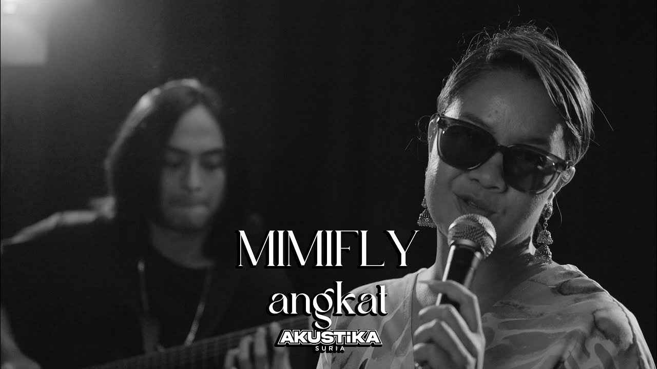 MIMIFLY - Angkat (LIVE) #Akustikasuria - YouTube
