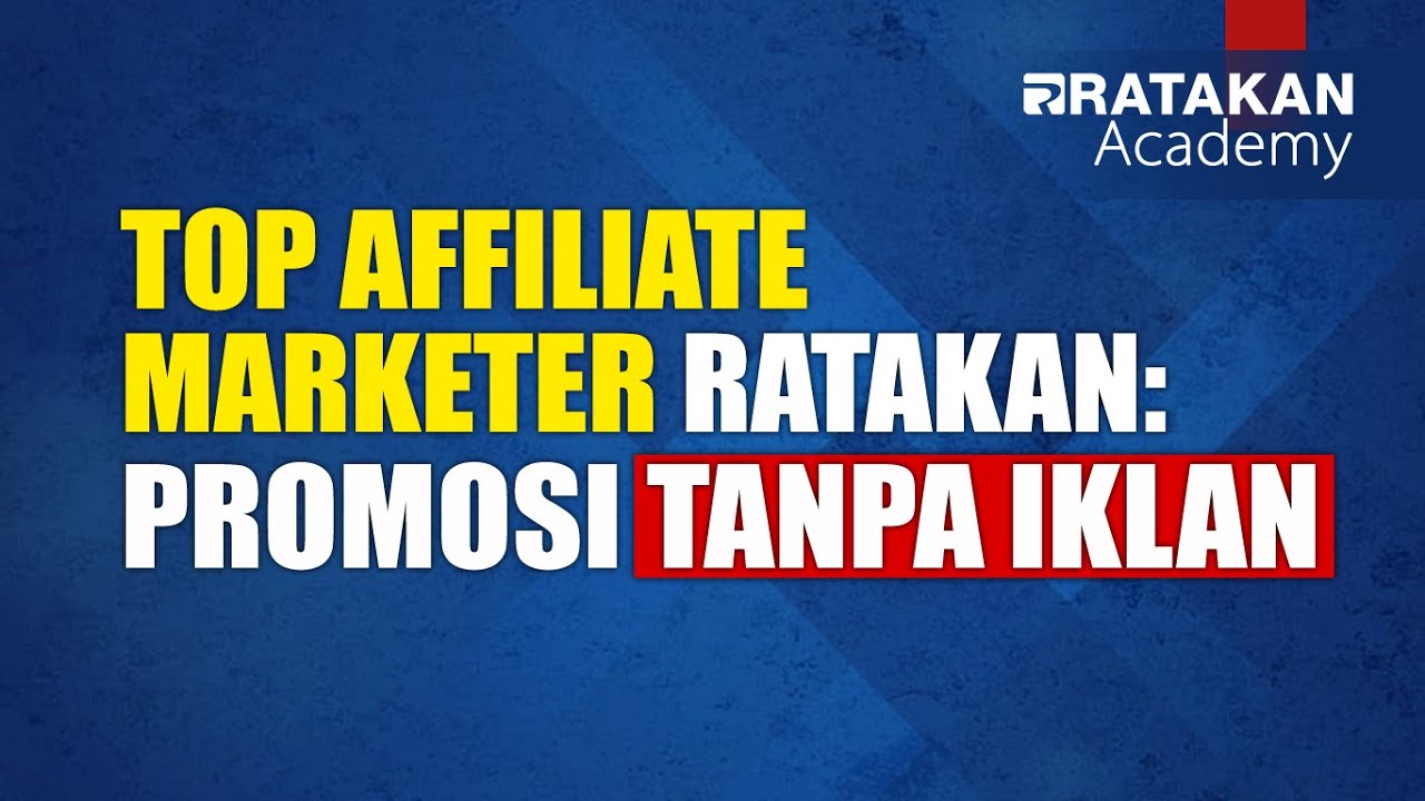 Sharing Affiliate Marketing Tanpa Iklan Bersama Top Affiliate Ratakan Tips Trik Affiliate ...