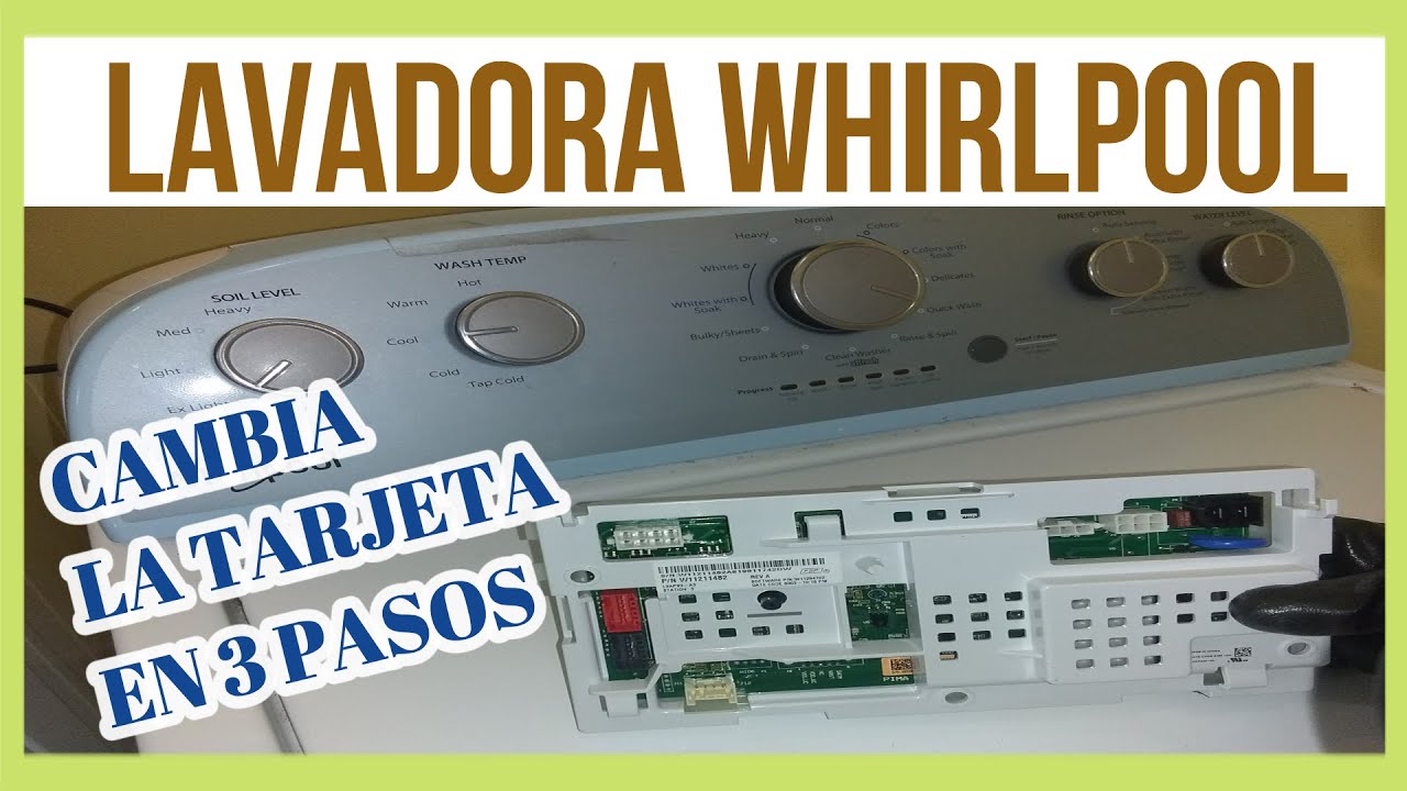 👉👉 COMO CAMBIAR TARJETA de LAVADORA WHIRLPOOL (3 Pasos Faciles para TODAS LAS LAVADORAS) - YouTube