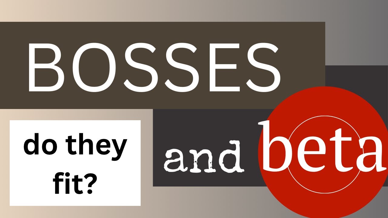 BOSSES AND BETA: Where do they fit? #41 - YouTube