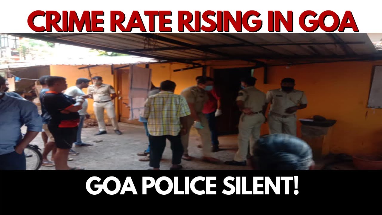CrimeInGoa | Crime rate rising in Goa! Police still silent. - YouTube