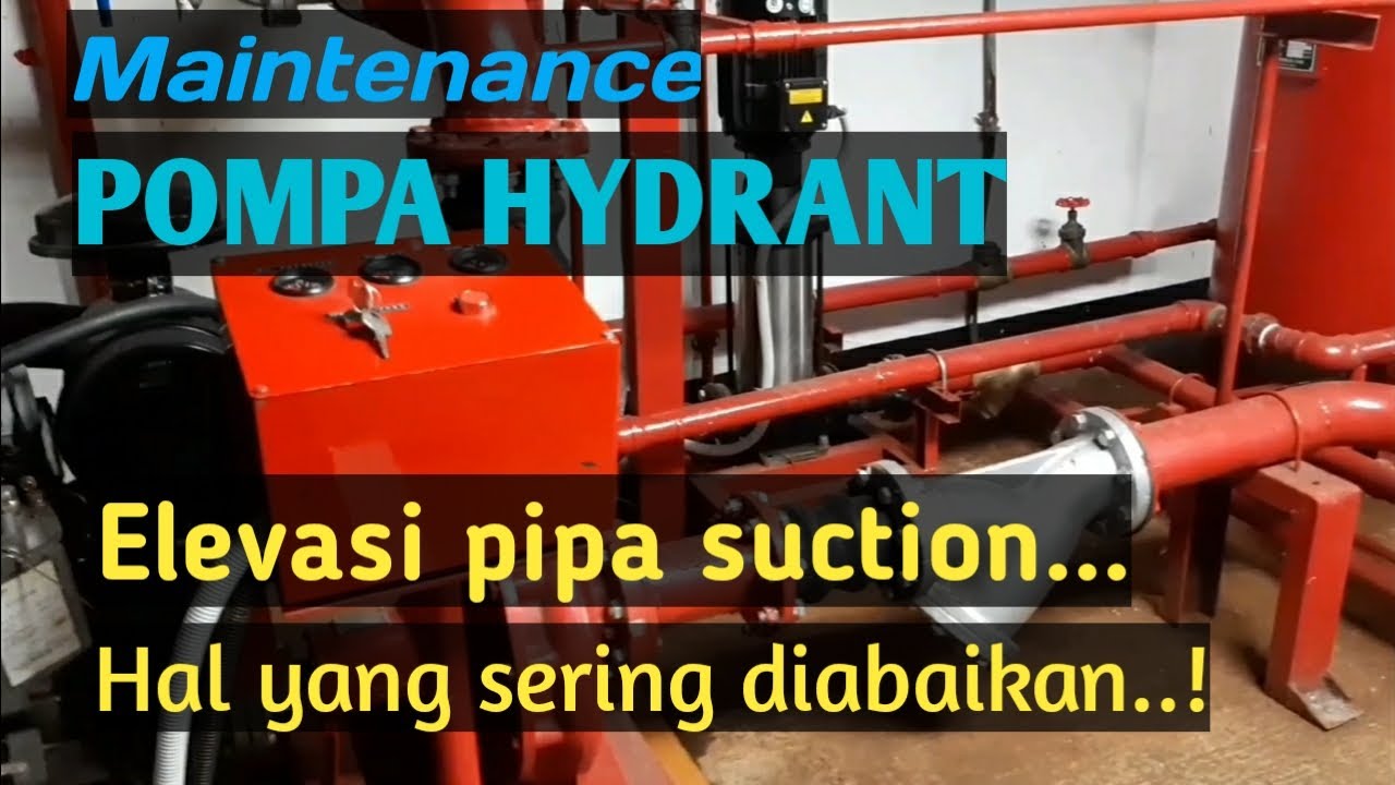 Maintenance Pompa Hydrant - Elevasi pipa suction yang sering di abaikan ...