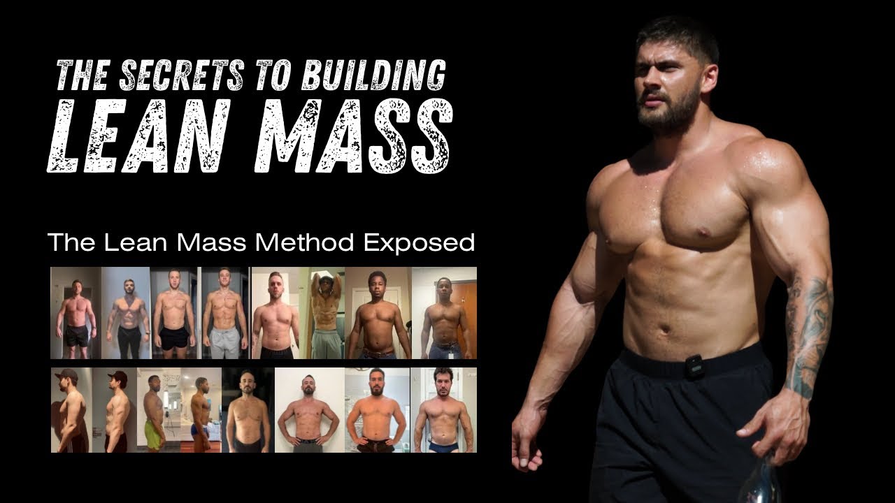 The Secrets To Building Lean Mass - The Lean Mass Method Exposed - YouTube