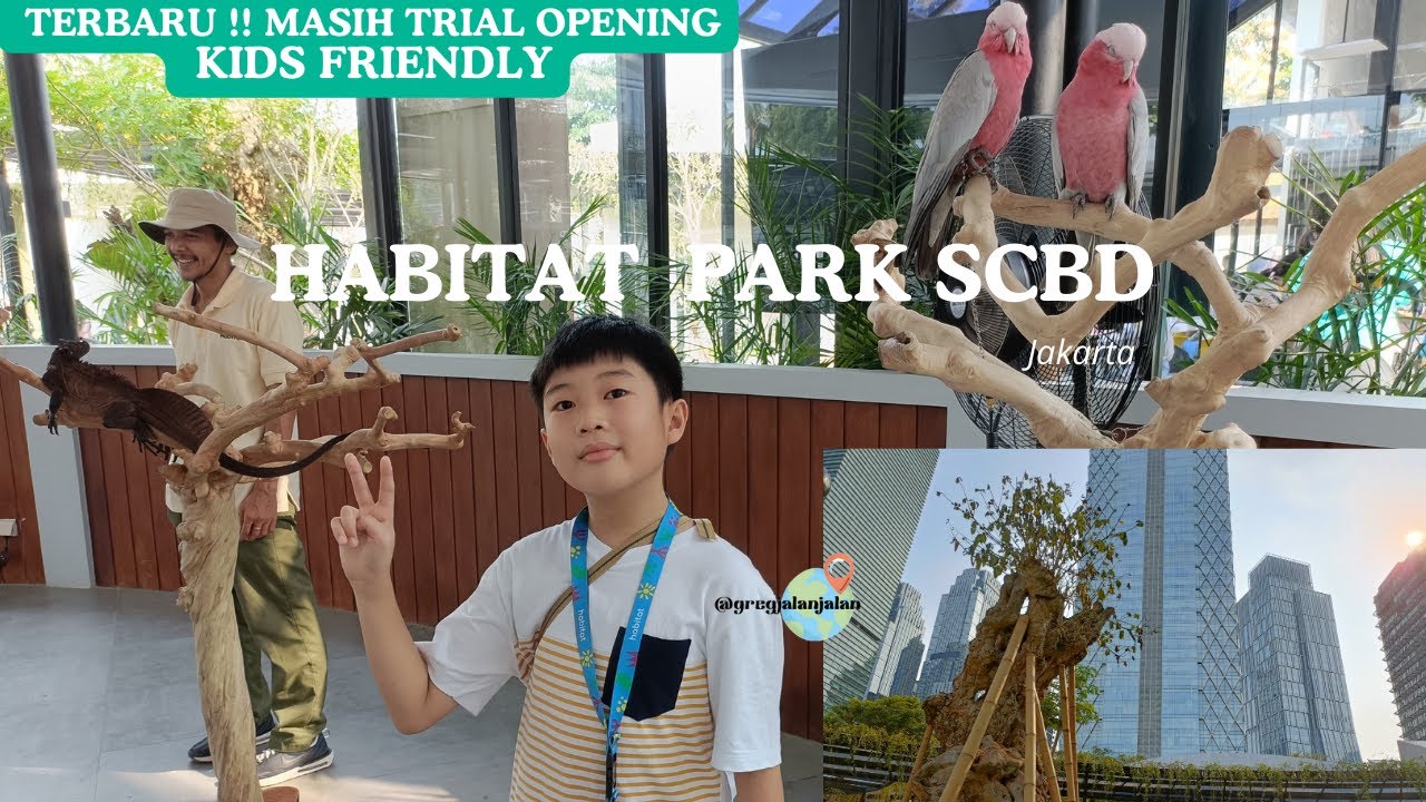 TERBARU !! HABITAT PARK SCBD JAKARTA | TRIAL OPENING | KIDS FRIENDLY ...
