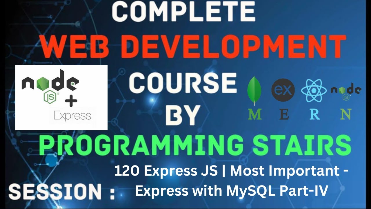 Express JS | Most Important - Express with MySQL Part-IV | Session 120 ...