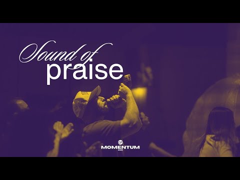 PRAISE SERIES: SOUND OF PRAISE - YouTube