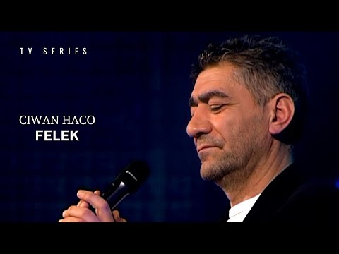 Ciwan Haco - Felek [2006 Tv Show]