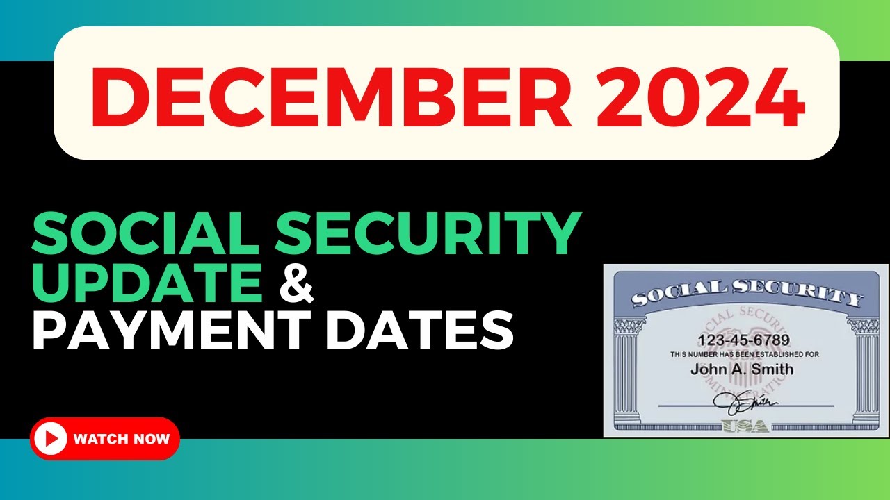 Social Security Benefits Schedule for December 2024: Don't Miss Out ...