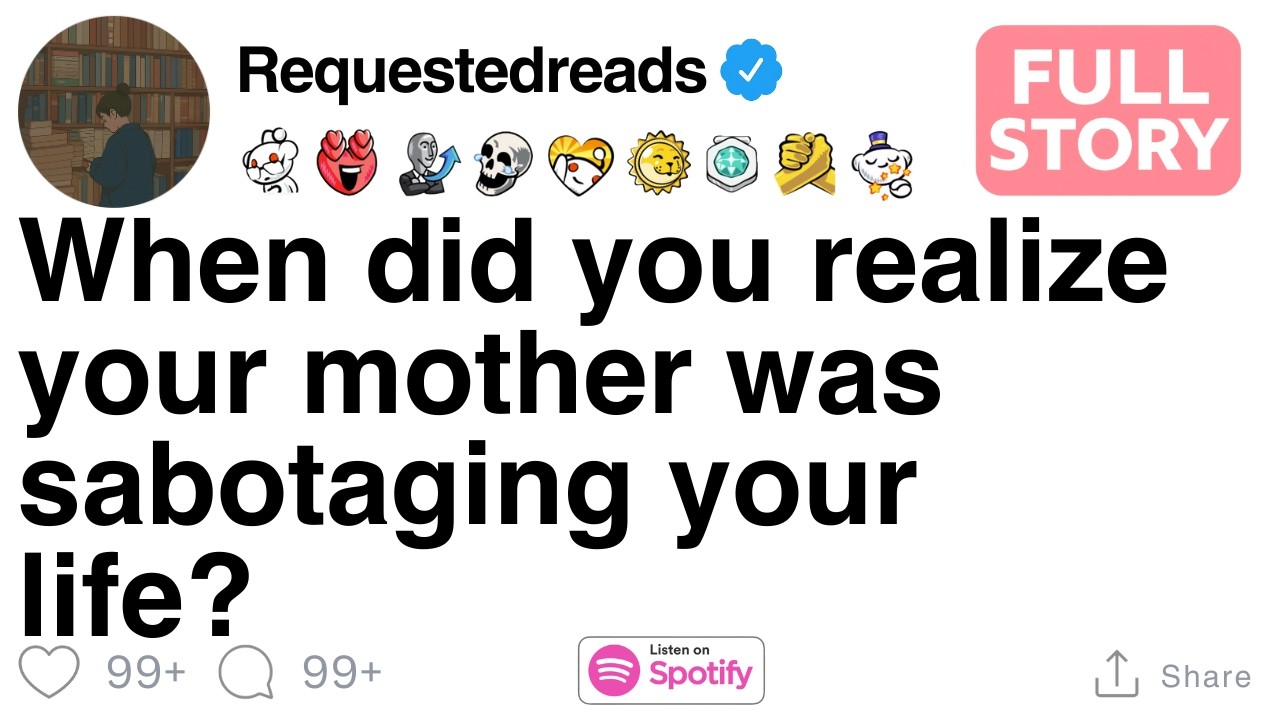 When did you realize your mother was sabotaging your life? [FULL STORY ...
