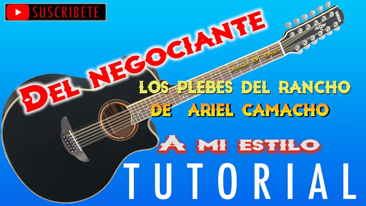 Del Negociante, "Los Plebes del Rancho de Ariel Camacho" (TUTORIAL ...
