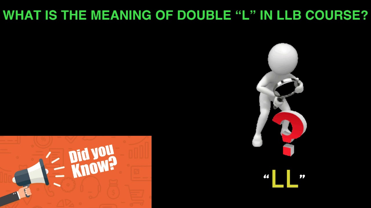 WHAT IS THE MEANING OF DOUBLE “L” IN LLB COURSE? - YouTube