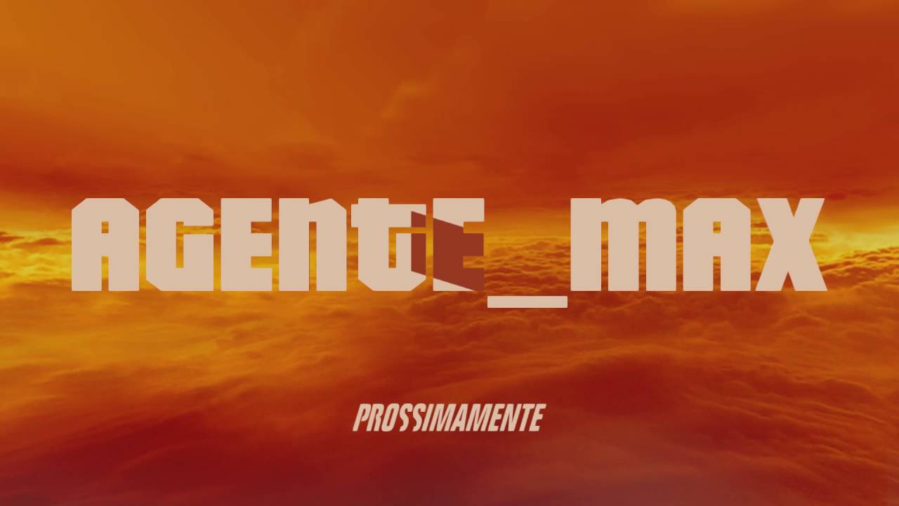 prossimamente su Agente_Max Channel - YouTube