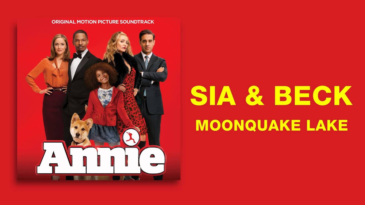 Sia & Beck - Moonquake Lake (From the Annie Soundtrack 2014) [Audio ...